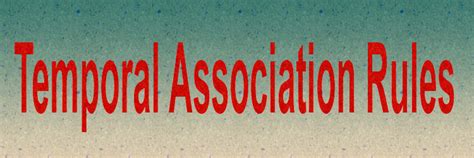 Temporal Association Rules A5theory