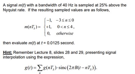 solved a signal m t with a bandwidth of 40 hz is sampled at