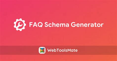 FAQ Schema Generator FAQ Structured Data Generator WebToolsMate