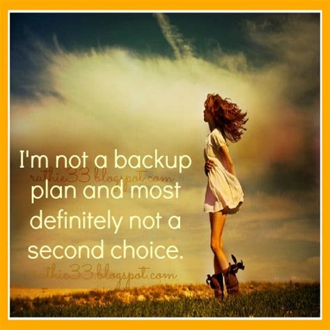 Im Not A Second Choice Quotes Quotesgram