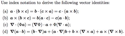Solved Use Index Notation To Derive The Following Vector
