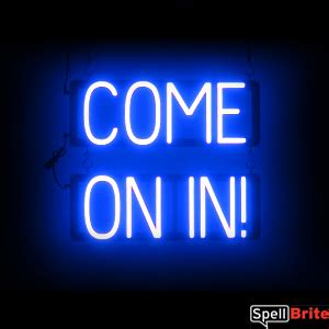 Come On In Open Sign Spellbrite Led Better Than Neon