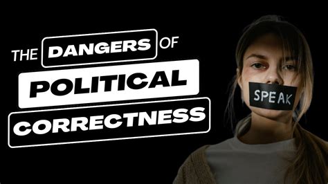 The Dangers Of Political Correctness The Truth About Being Politically Correct Youtube