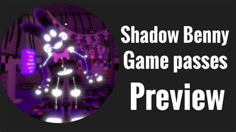 Shadow Benny Game Pass Preview The Beginning Of Fazbears Ent Roblox