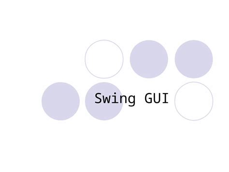 Ppt Swing Gui Swing Components And The Containment Hierarchy Swing Provides Many Standard Gui
