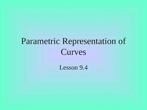 Ppt Parametric Representation Of Curves Dokumentips