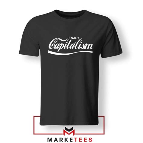 Enjoy Capitalism Political Tshirt Competitive Markets