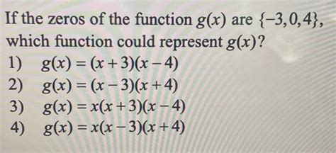 Solved If The Zeros Of The Function Gx Are 304 Which Function