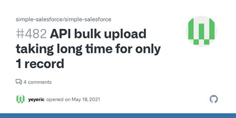 api bulk upload taking long time for only 1 record · issue 482 · simple salesforce simple
