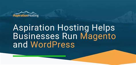 Aspiration Hosting Delivers Expertise And High Performance Infrastructure For Magento And Wordpress