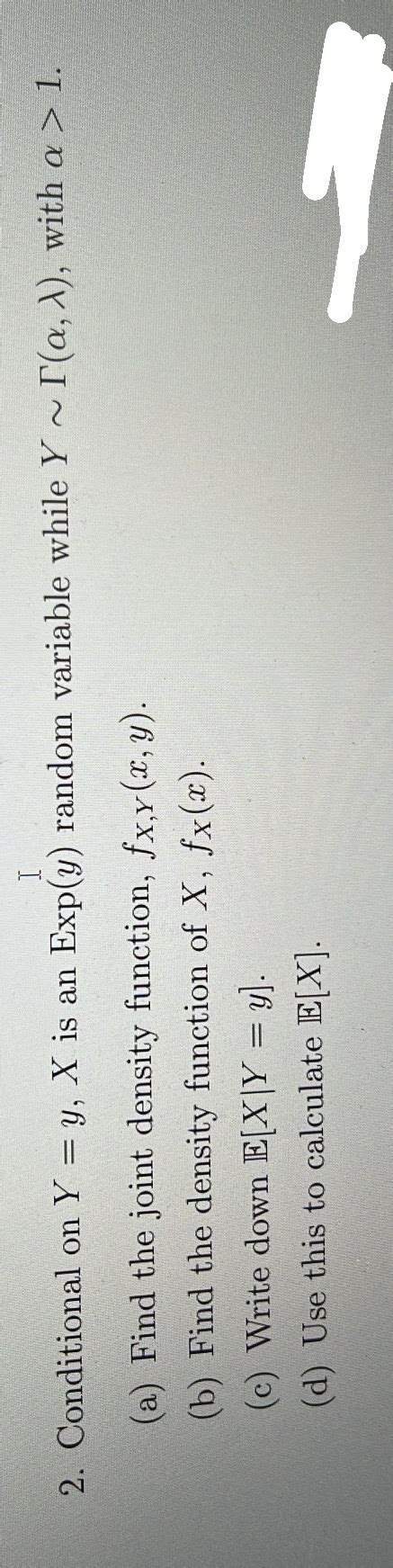 Solved Conditional On Y Y X Is An Exp Y Random Variable Chegg