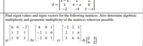 Find Eigen Values And Eigen Vectors For The Following Matrices Also Dete