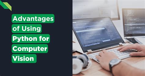 Advantages Of Using Python For Computer Vision