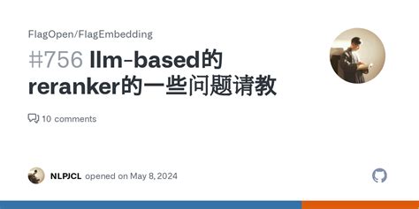 llm based的reranker的一些问题请教 Issue FlagOpen FlagEmbedding GitHub
