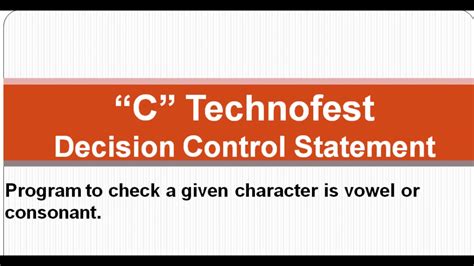 C Program To Check A Given Character Is Vowel Or Consonent By C Technofest Youtube