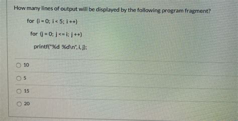 Solved How Many Lines Of Output Will Be Displayed By The Chegg Com