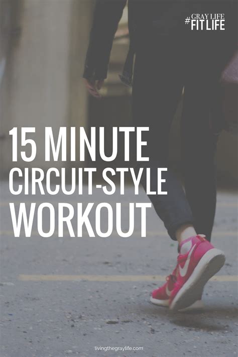 15 Minute Circuit Style Workout Living The Gray Life
