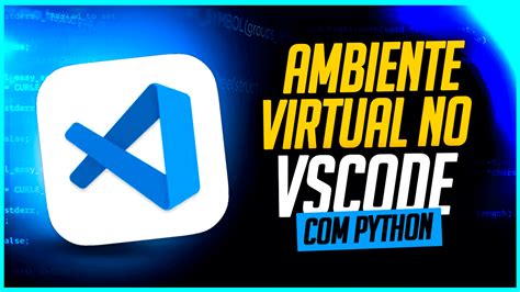 ambiente virtual python tutorial completo