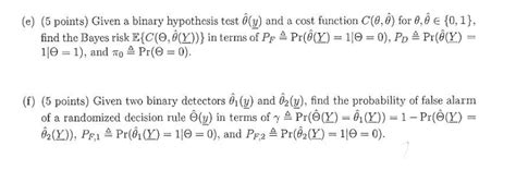Solved e 5 points Given a binary hypothesis test θ y Chegg com