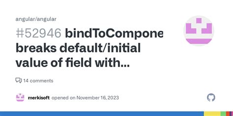 Bindtocomponentinputstrue Breaks Defaultinitial Value Of Field With Input · Issue 52946