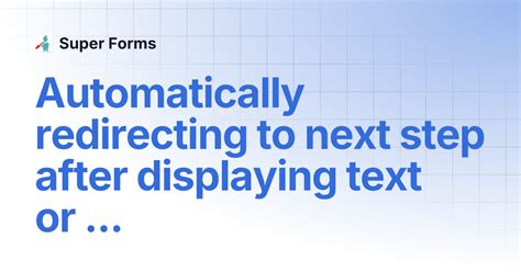 Automatically Redirecting To Next Step After Displaying Text Or A Progress Bar Super Forms