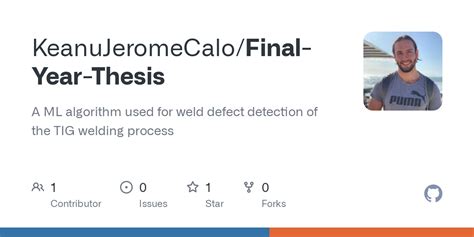 Github Keanujeromecalofinal Year Thesis A Ml Algorithm Used For Weld Defect Detection Of The