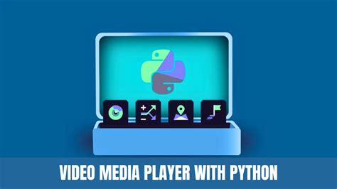 Building A Video Media Player With Python A Step By Step Guide