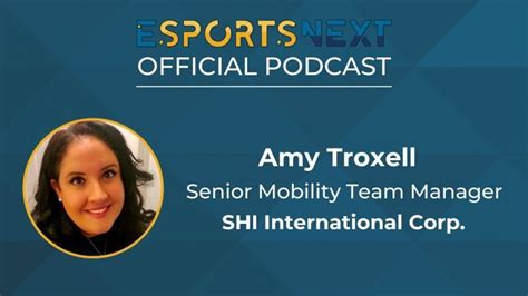 Esportsnext Podcast Season 3 Episode 22 Amy Troxell Amy Troxell