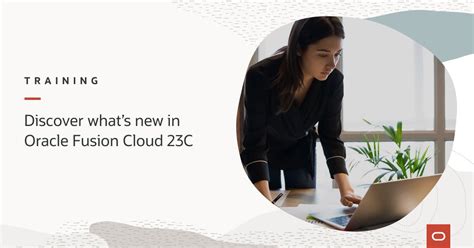 Learn Whats New In Oracle Fusion Cloud 23c With Courses Now Available