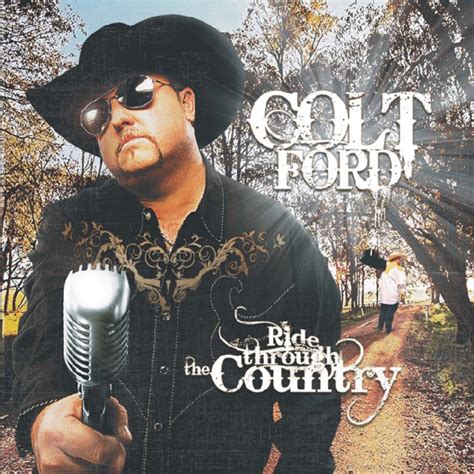 Colt Ford Ride Through The Country Colt Ford Official Website