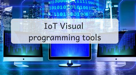 11 Iot Visual Programming Tools To Develop Iot Apps Java Code Geeks