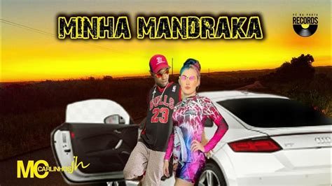 Minha Mandraka Mc Carlinhos Jh Dj Brash Youtube Music