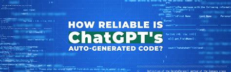 how reliable is chatgpt s auto generated code kiwitech