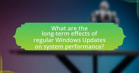 How Windows Updates Affect System Performance • X