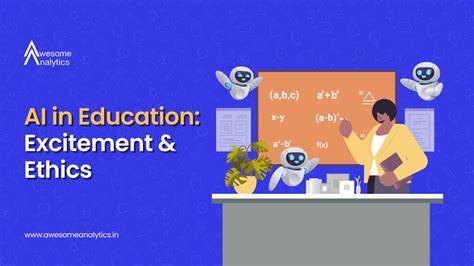 AI In Education Excitement And Ethics Awesome Analytics