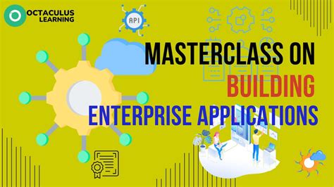 Masterclass On Building Enterprise Applications A Complete Overview