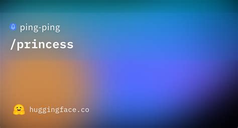 Ping Pingprincess · Hugging Face