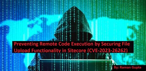 Preventing Remote Code Execution By Securing File Upload Functionality
