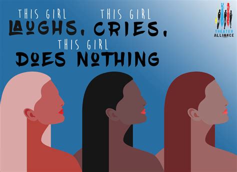 This Girl Laughs This Girl Cries This Girl Does Nothing Theatrewashington