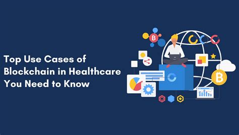 Top Use Cases Of Blockchain In Healthcare You Need To Know