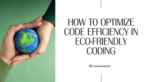 How To Optimize Code Efficiency In Eco Friendly Coding