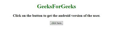 How To Get The Android Version Of Your Device Using JavaScript GeeksforGeeks