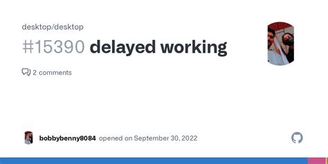 Delayed Working · Issue 15390 · Desktopdesktop · Github