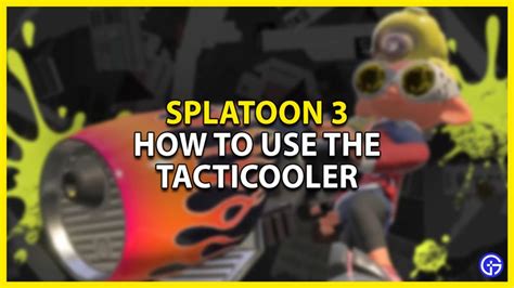 How To Use Tacticooler In Splatoon 3 Gamer Tweak
