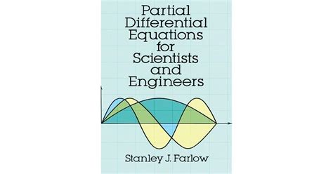 partial differential equations for scientists and engineers by stanley j farlow