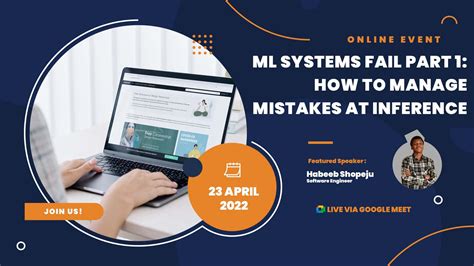 Ml Systems Fail Part 1 How To Manage Mistakes At Inference By Habeeb