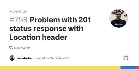 Problem With 201 Status Response With Location Header · Issue 758 · Axiosaxios · Github