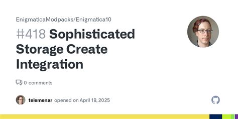 Sophisticated Storage Create Integration · Issue 418 · Enigmaticamodpacks Enigmatica10 · Github