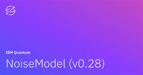 Noisemodel V028 Ibm Quantum Documentation