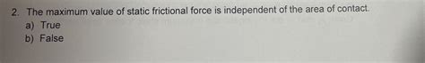 solved the maximum value of static frictional force is
